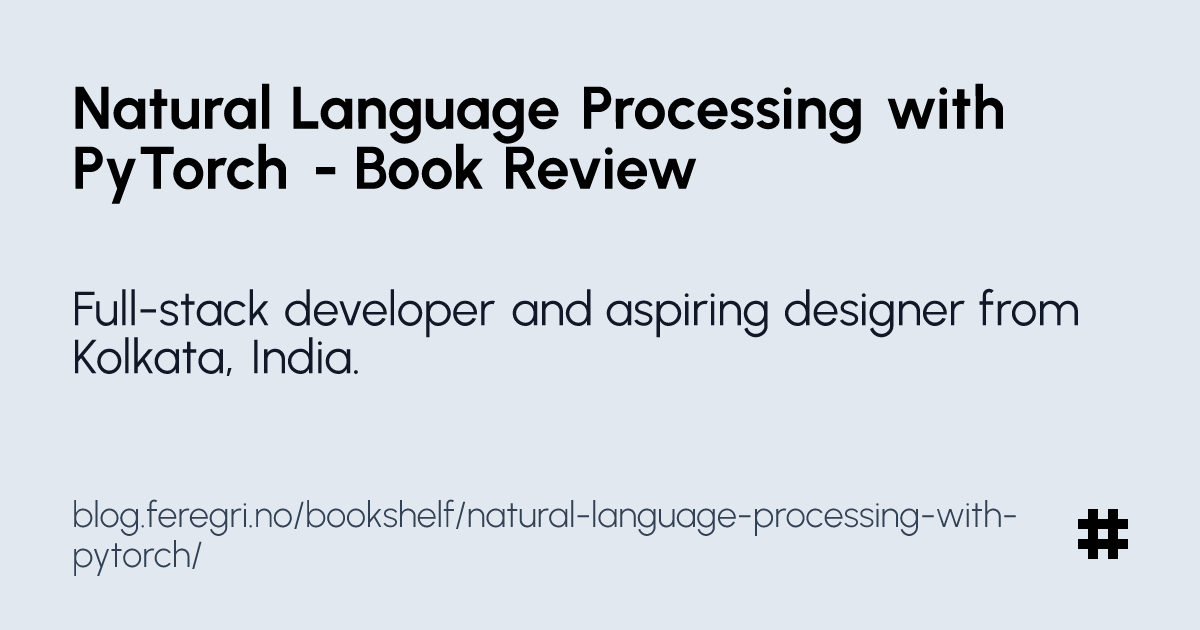 Natural Language Processing with PyTorch - Book Review - feregri.no