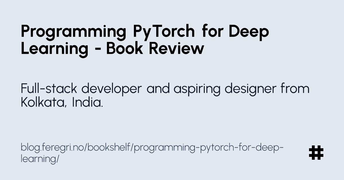Programming PyTorch for Deep Learning - Book Review - feregri.no