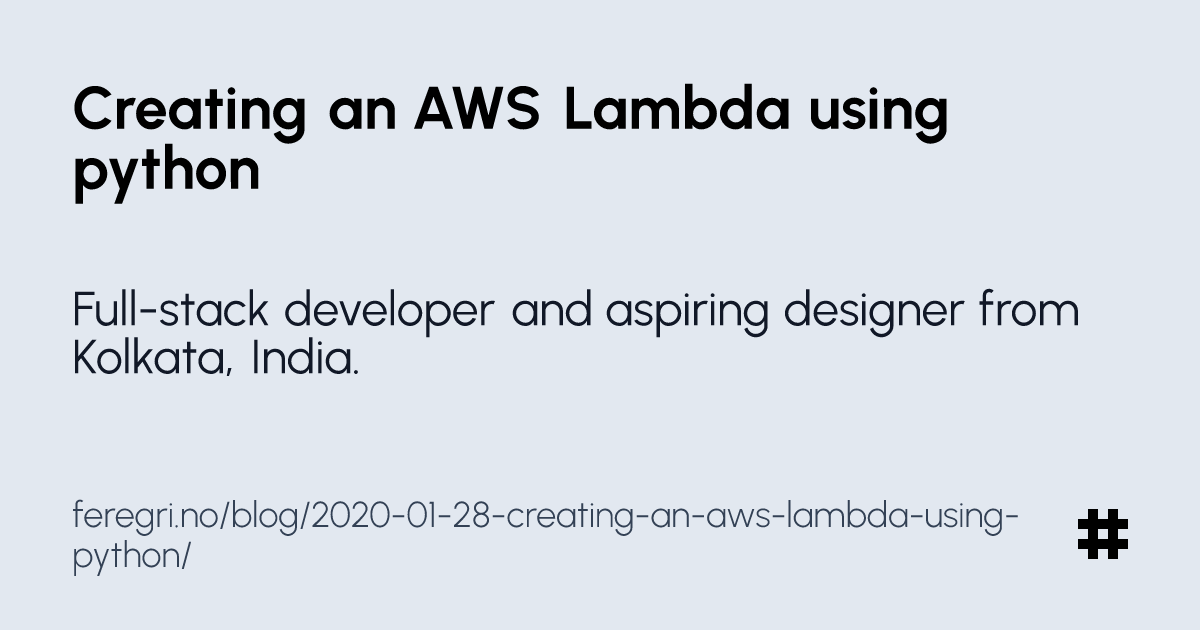 Creating An Aws Lambda Using Python Feregrino