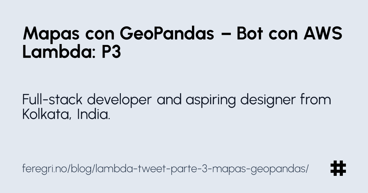 Mapas con GeoPandas – Bot con AWS Lambda: P3 - feregri.no