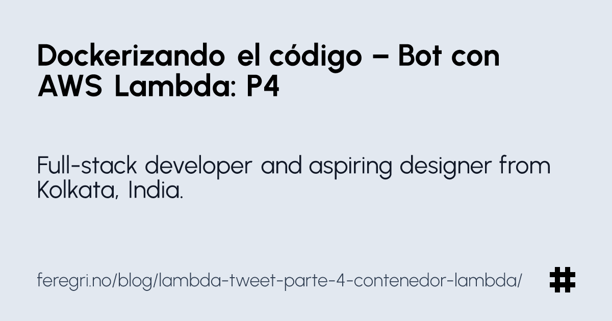 Dockerizando el código – Bot con AWS Lambda: P4 - feregri.no